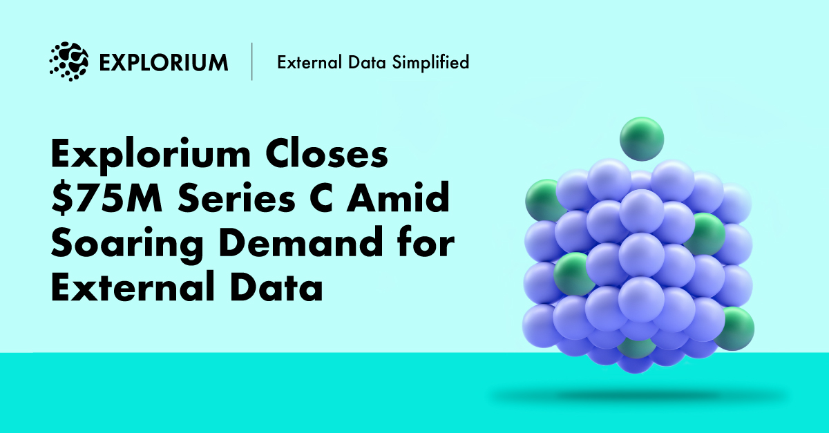 Explorium Closes $75M Series C Amid Soaring Demand for External Data | Explorium