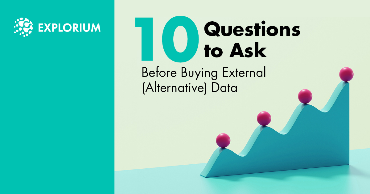 10 Questions to Ask Before Buying External Data | Explorium