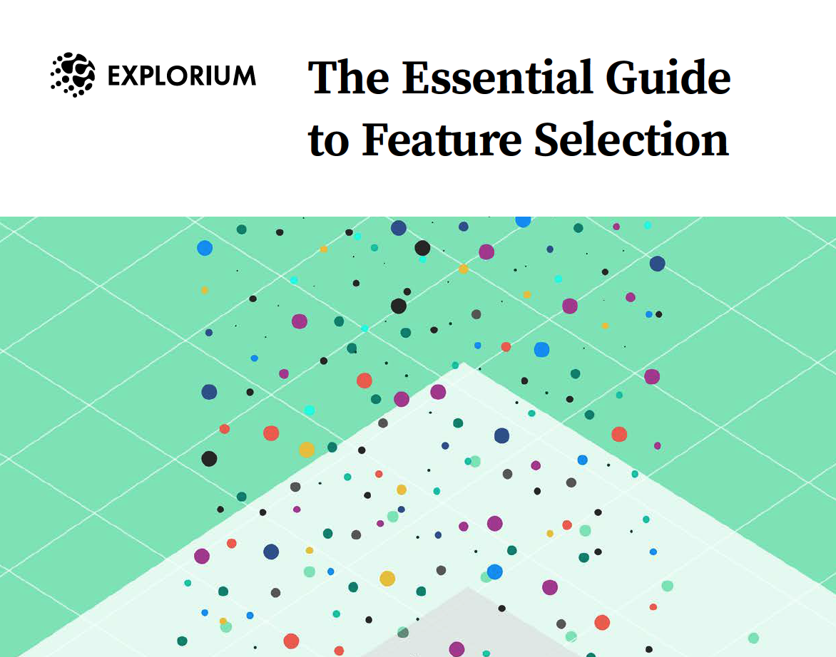 The Essential Guide to Feature Selection | Explorium