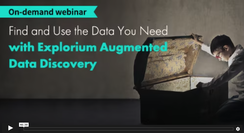Webinar: Find and Use the Data You Need With Augmented Data Discovery | Explorium